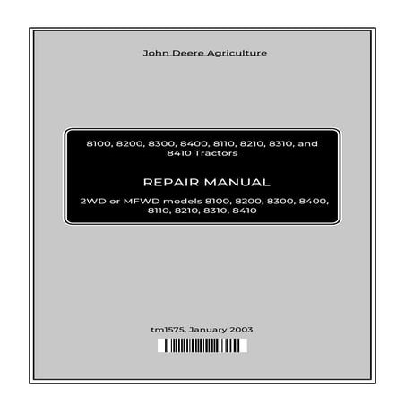 JOHN DEERE 8100, 8200, 8300, 8400, 8110, 8210, 8310, 8410 TRACTOR REPAIR MANUAL TM1575 - PDF ...