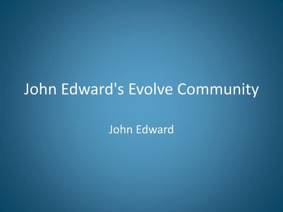 John Edward's Evolve Program | PPT