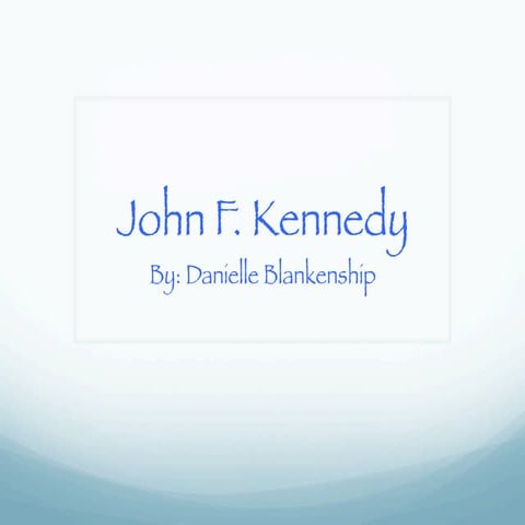 John F. Kennedy | PPT