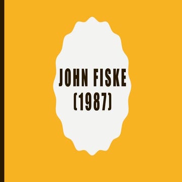 John Fiske (1987) | PPTX
