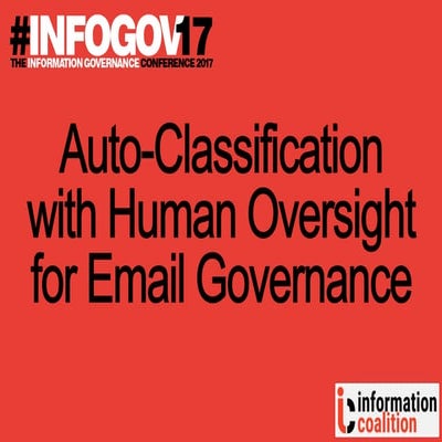 John Frost, Integro - #InfoGov17 - Auto-Classification with Human ...