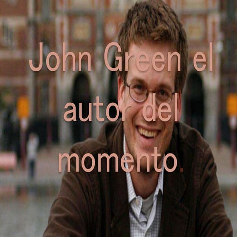 John green el autor del momento | PPTX