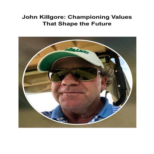 John Killgore_ Championing Values That Shape the Future.pdf