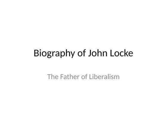 JOHN LOCKE, IDEAS, CONCEPTS, THEORY and WORK | PPTX