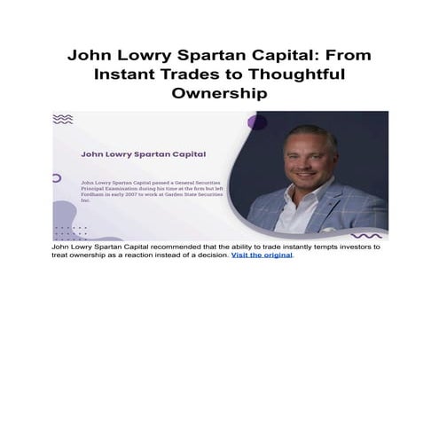 John Lowry Spartan Capital_ From Instant Trades to Thoughtful Ownership.pdf