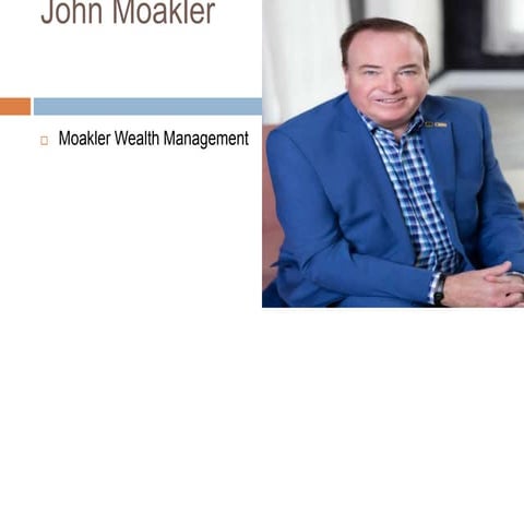 John Moakler Moakler Wealth Management Financial Planner | PPTX