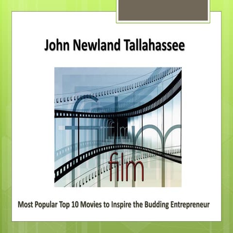 John Newland Tallahassee: Movies Who Inspire the Entrepreneur | PPTX