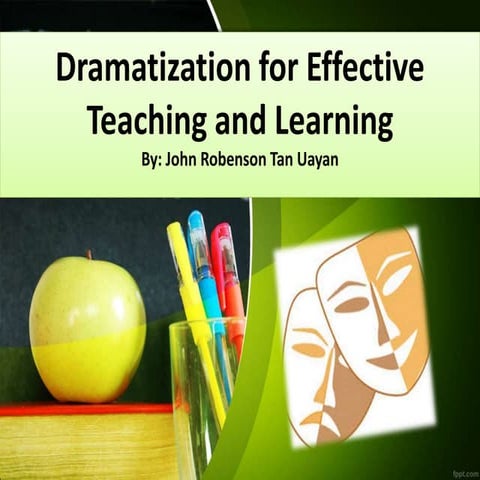 Dramaritization for Effective Teaching and Learning | PPTX