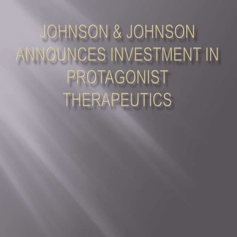 Johnson & Johnson Announces Investment in Protagonist Therapeutics | PPTX