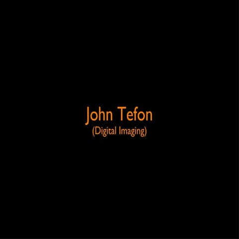 John Tefon - Digital Imaging | PPT