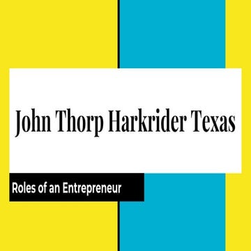 John Thorp Harkrider Texas : Roles of an Entrepreneur | PDF
