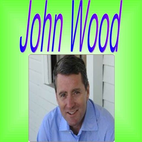 John wood | PPT