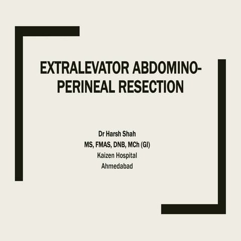 Extra Levator Abdomino Perineal Resection | PPTX