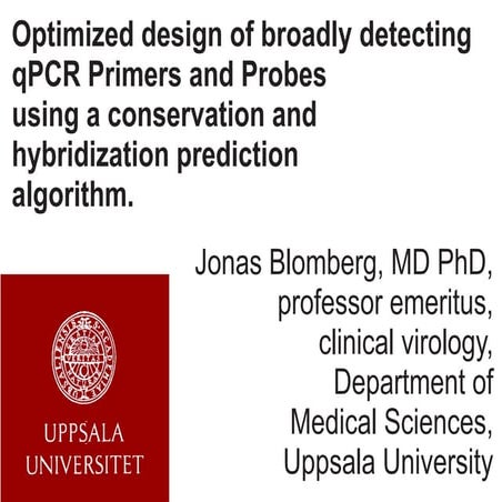 Optimized Design Of Broadly Detecting Qpcr Primers And Probes Using A Conservation And 