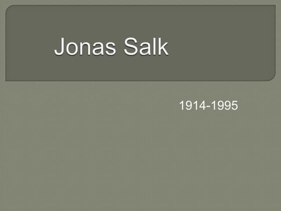Jonas Salk | PPT