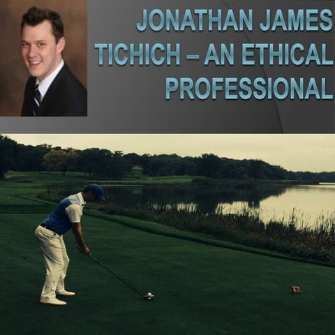 Jonathan james tichich – an ethical professional | PPTX