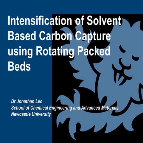 Jonathan Lee (Newcastle University) - Intensification of Solvent Based ...