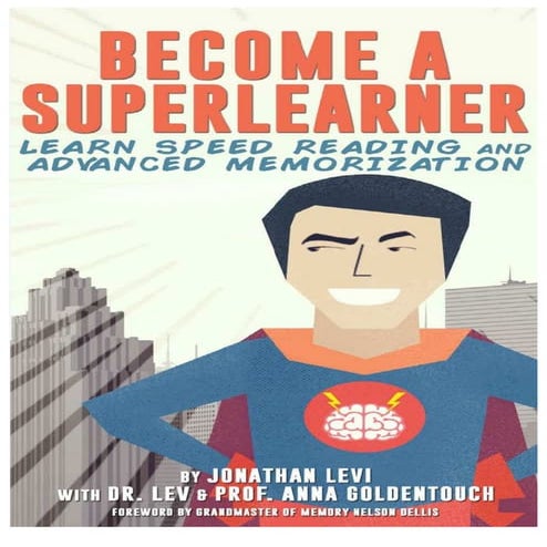 Jonathan Levi, Lev Goldentouch, Anna Goldentouch - Become a SuperLearner_ Learn Speed Reading ...