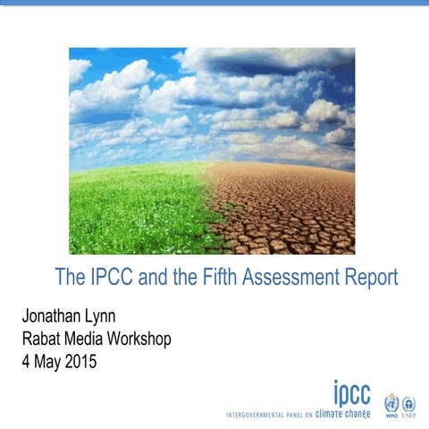 The IPCC and the Fifth Assessment Report - Rabat Media Workshop | PPT