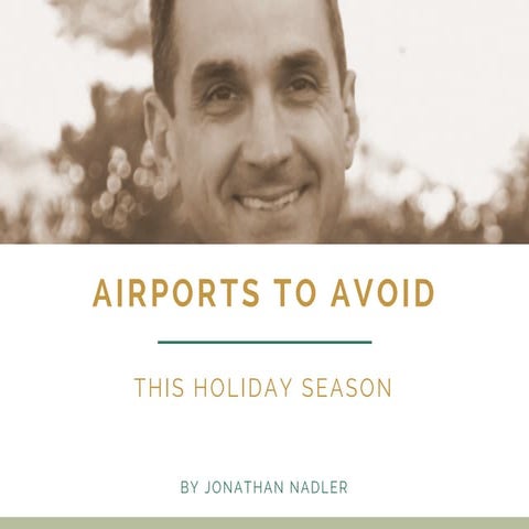 Jonathan Nadler's List of Airports to Avoid This Holiday Season | PDF ...