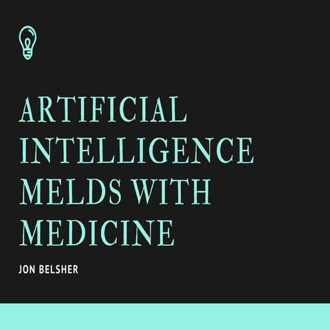 When Artificial Intelligence (AI) Melds with Medicine | PPT
