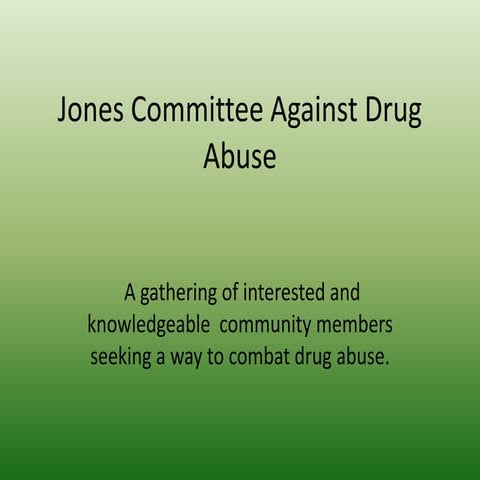 Jones Committee Against Drug Abuse | PPTX