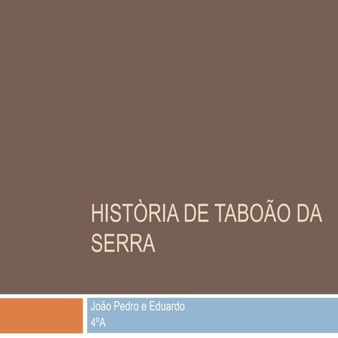 João pedro 4ºa história de taboão da serra | PPT