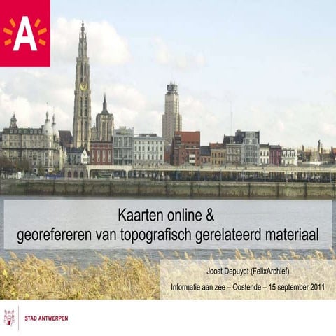 Kaarten online & georefereren van topografisch gerelateerd materiaal | PPT