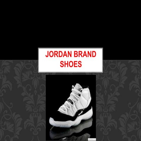 Jordan brand shoes | PPTX