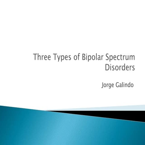Three Types of Bipolar Spectrum Disorders | PPT