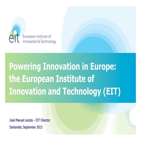 Innovando la innovación en Europa: el modelo del EIT y sus Kics | PPT