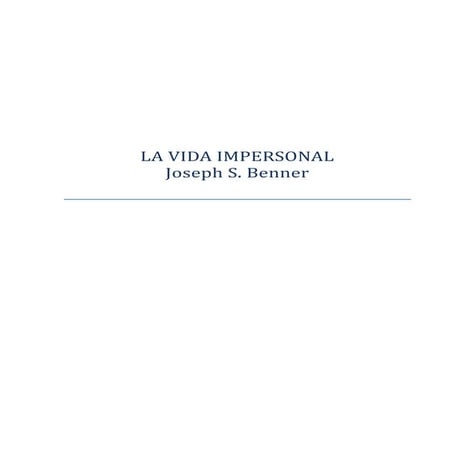 Joseph benner la vida impersonal[1] word | DOCX