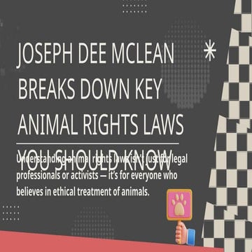 Joseph Dee McLean Breaks Down Key Animal Rights Laws You Should Know.pptx