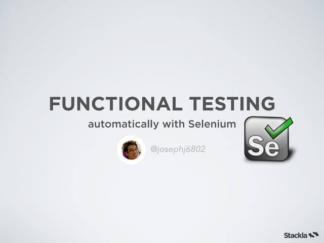 Automatic Functional Testing With Selenium And Saucelabs Ppt