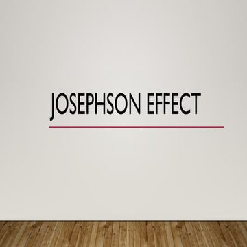 JOSEPHSON EFFECT superconductivity topic | PPT