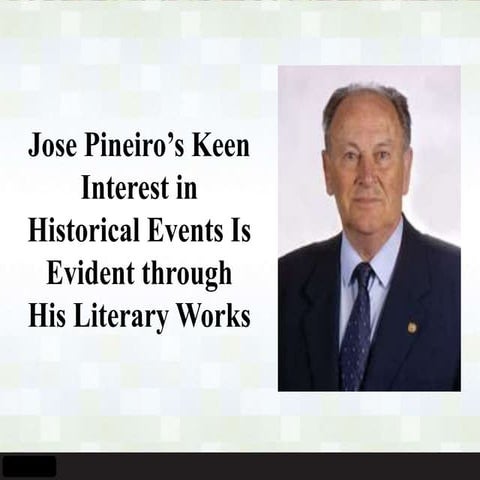 Jose Pineiro’s Keen Interest in Historical Events Is Evident through ...