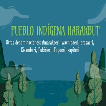 Pueblo indigena harakbut.Otras denominaciones: Amarakaeri, wachipaeri ...