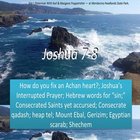 Joshua 7-8, Achan; Interrupted Prayer; Hebrew “sin;” Saints accursed ...