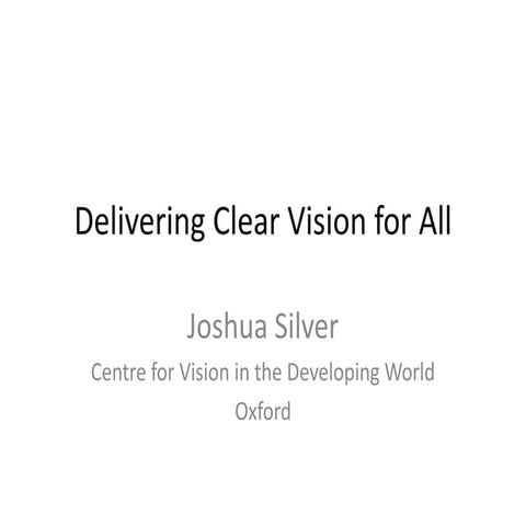 Joshua Silver-Delivering Clear Vision for All | PPTX