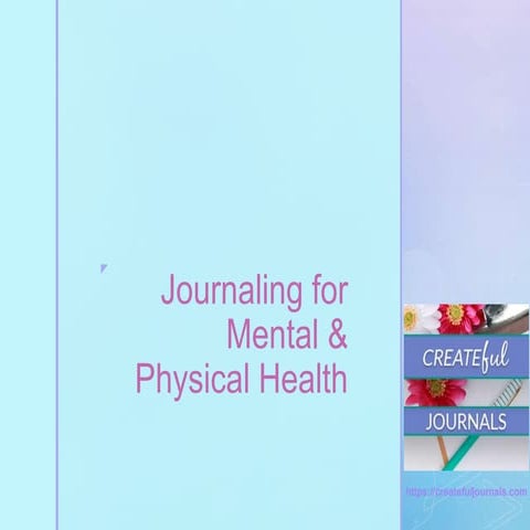Journaling for mental and physical health | PPTX