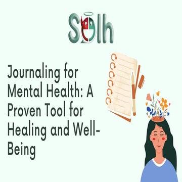 Journaling for Mental Health: A Proven Tool for Healing and Well-Being | Solh Wellness | PDF