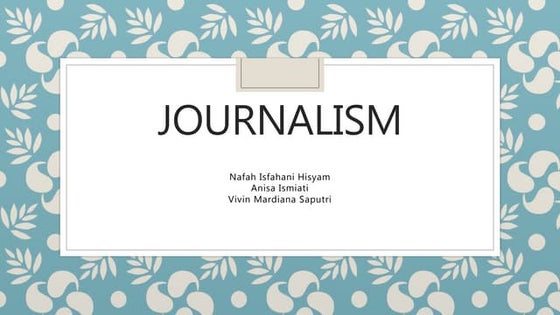 What is Journalism ? Types and Role of journalism. | PPTX