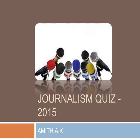 Journalism quiz - 2015 | PPTX