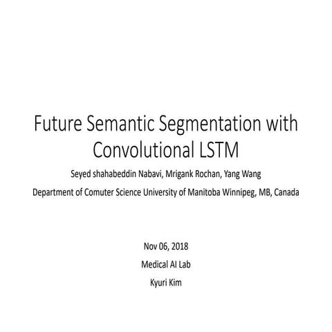 Future Semantic Segmentation With Convolutional Lstm Ppt
