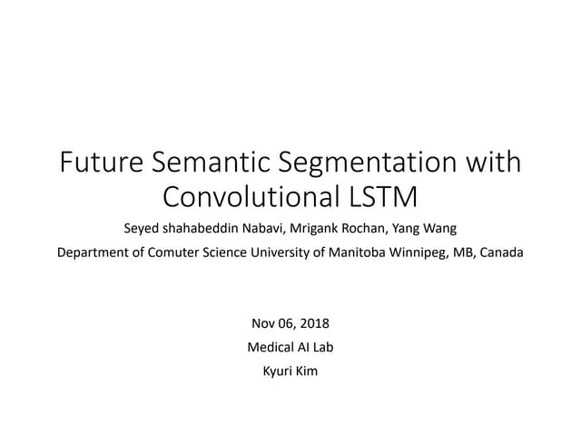Future Semantic Segmentation With Convolutional Lstm Ppt