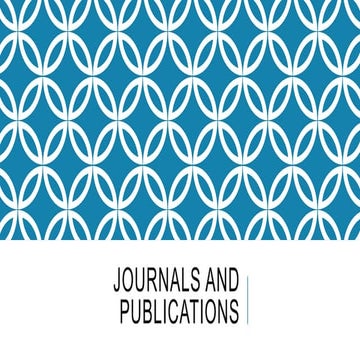 Journals and publications ppt present and details | PPT