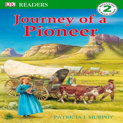 Journey of a pioneer patricia j.murphy-dk readers | PDF | Family ...
