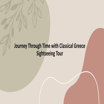 Journey Through Time with Classical Greece Sightseeing Tour.pptx
