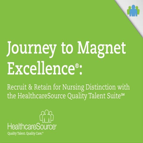Journey to Magnet Excellence®: Recruit & Retain for Nursing Distinction ...