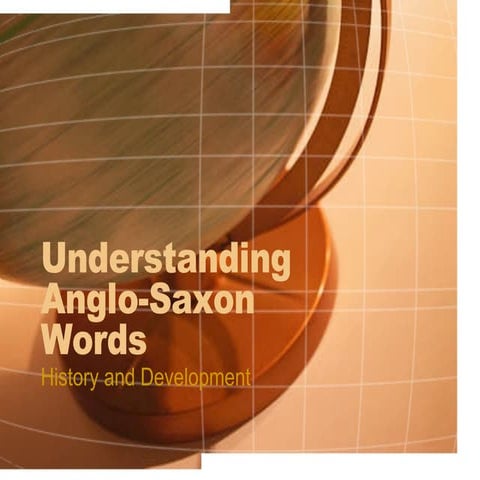Using Anglo-Saxon Language | PPT